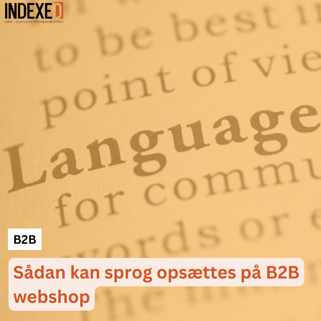 Opsætning og håndtering af flere sprog på webshop - Indexed.dk